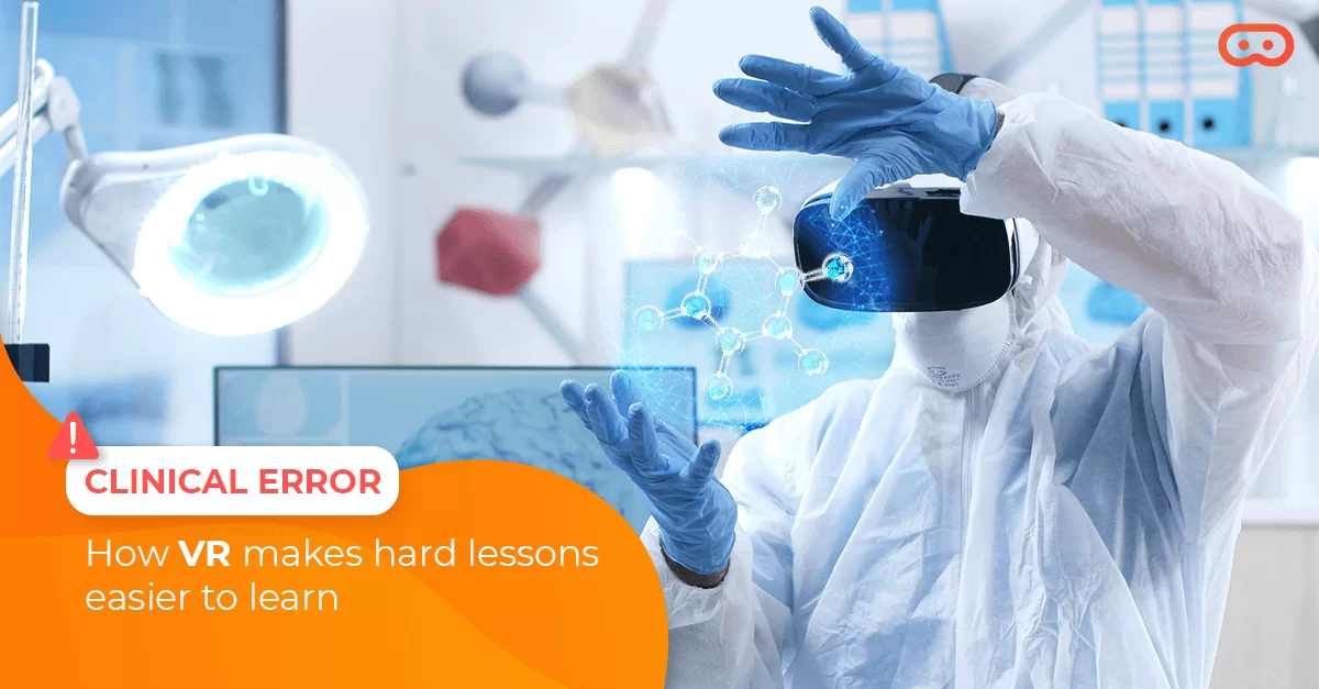 Clinical Errors: Can AR/VR make hard medical lessons easier to learn ...