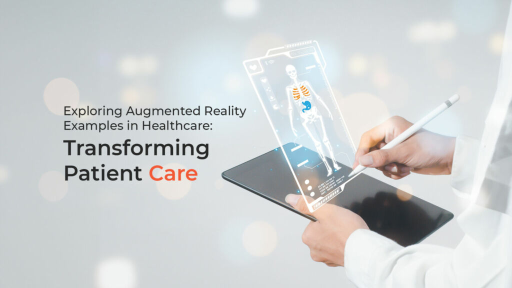 Augmented Reality Examples in Healthcare: Transforming Patient Care ...