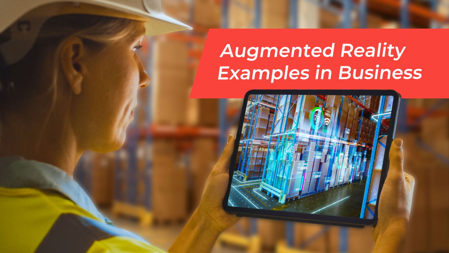 12 Augmented Reality Examples in Business - Proven Reality