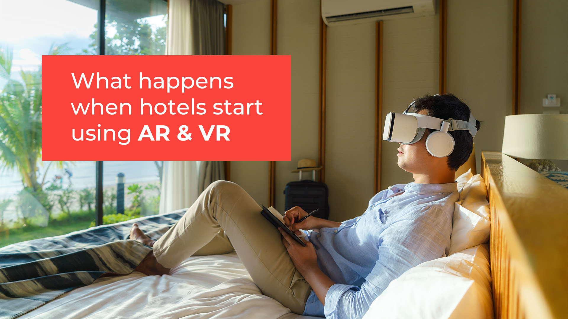 What Happens When Hotels Start Using AR and VR? - Proven Reality