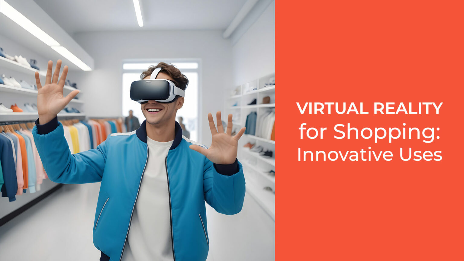 Virtual Reality for Shopping: 20 Innovative Uses - Proven Reality