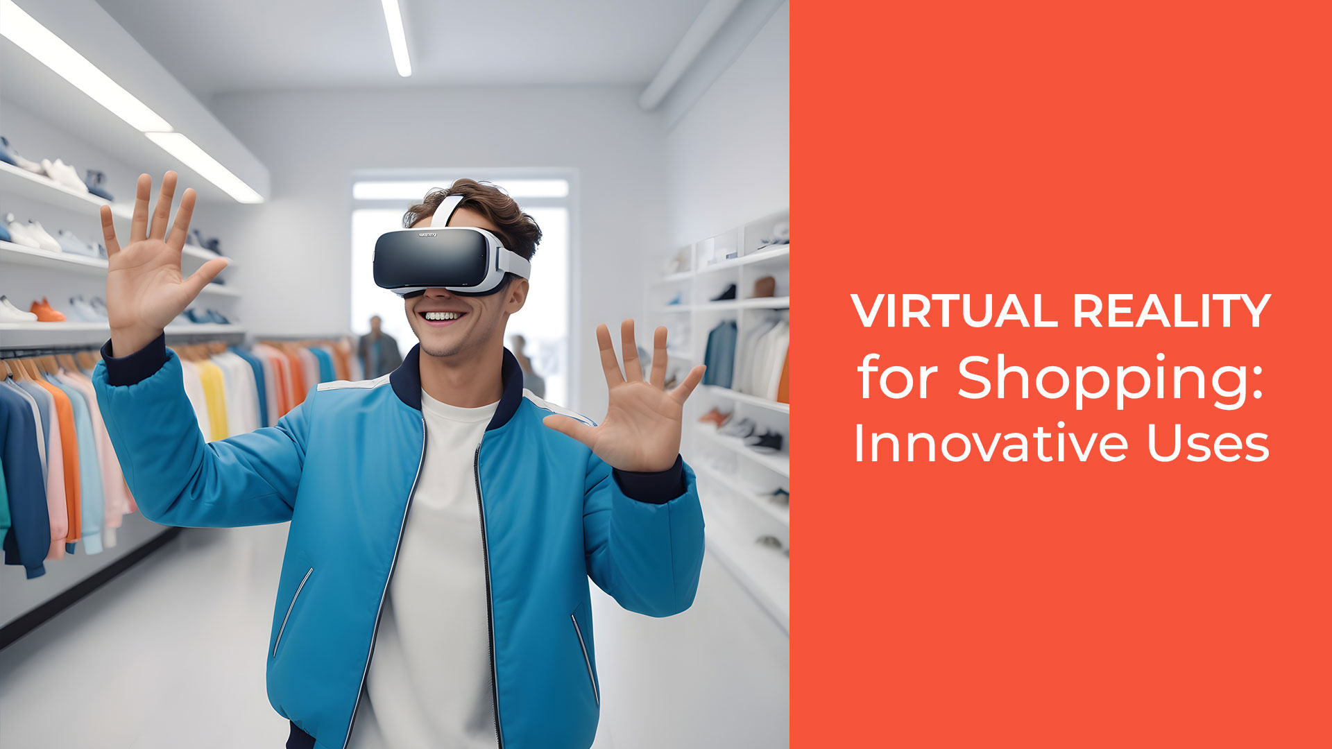 Virtual Reality for Shopping: 20 Innovative Uses - Proven Reality