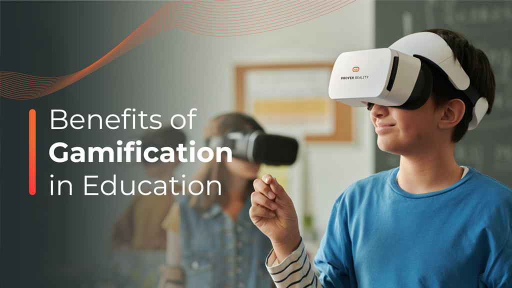 Benefits of Gamification in Education: Top 20 - Proven Reality