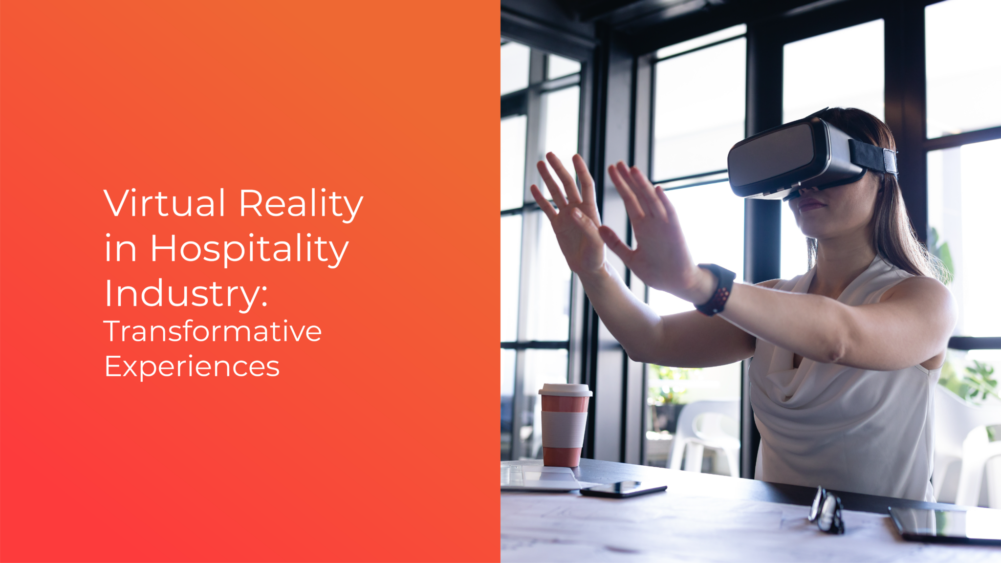 Virtual Reality in Hospitality Industry: Transformative Experiences - Proven Reality