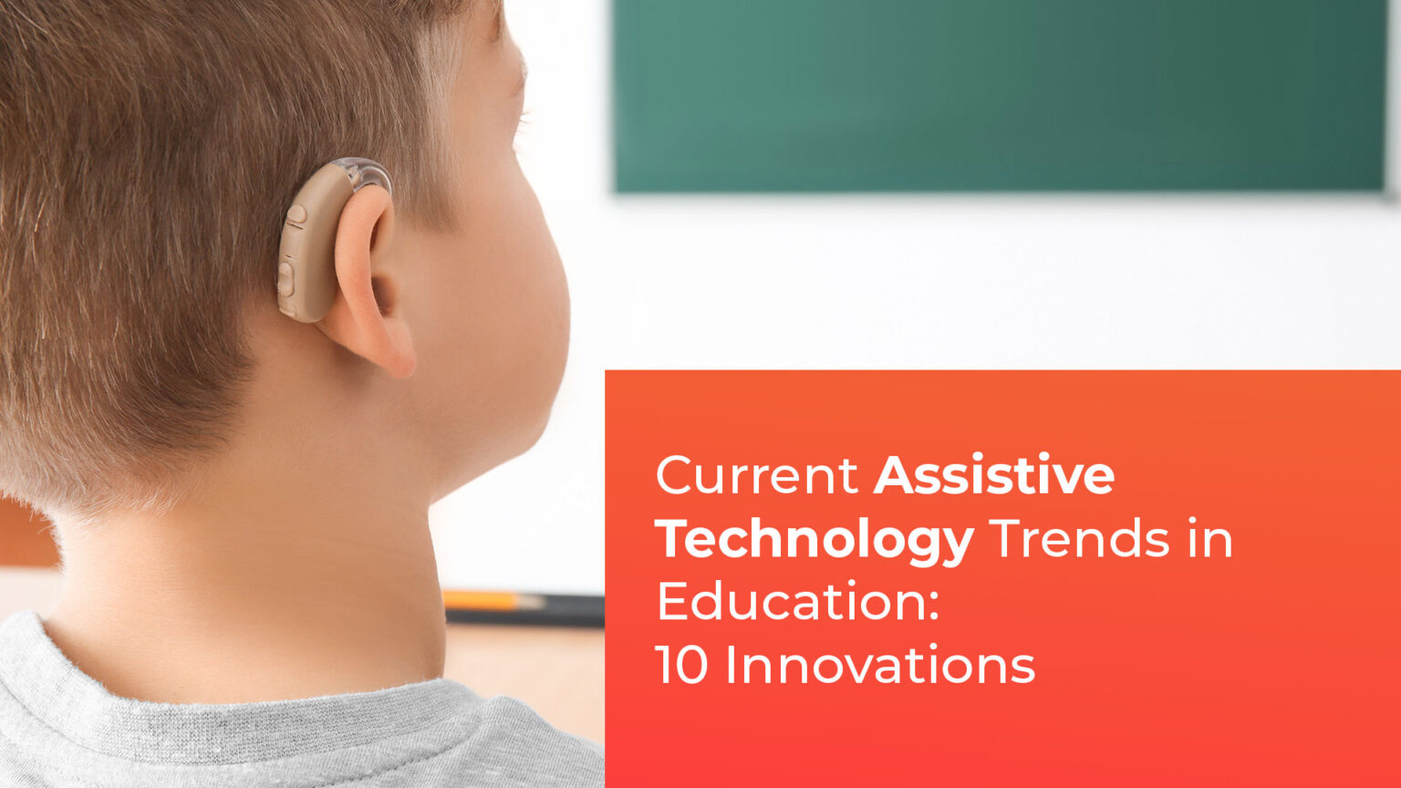 Current Assistive Technology Trends in Education: 10 Innovations ...