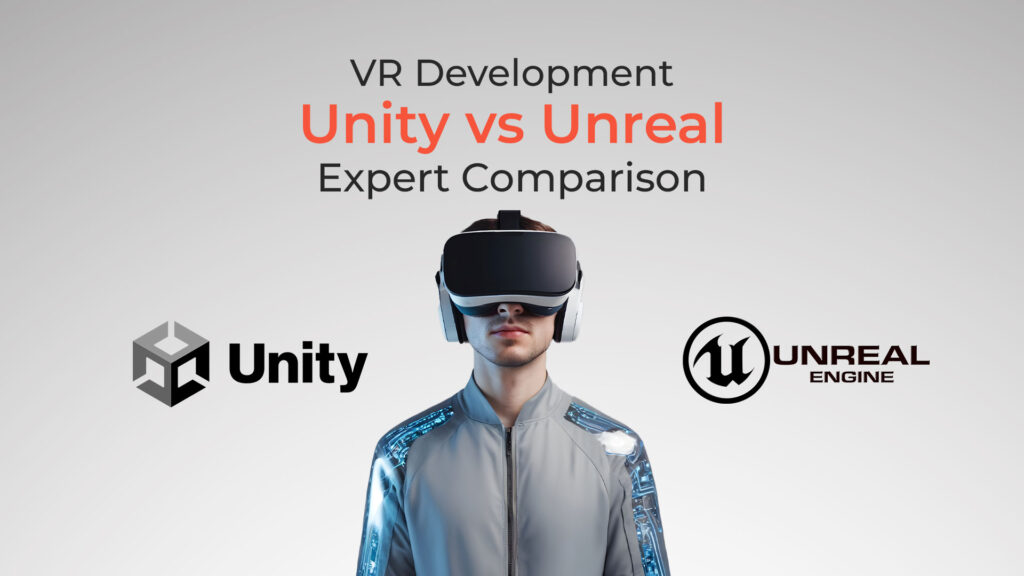 VR Development: Unity vs Unreal - Expert Comparison - Proven Reality